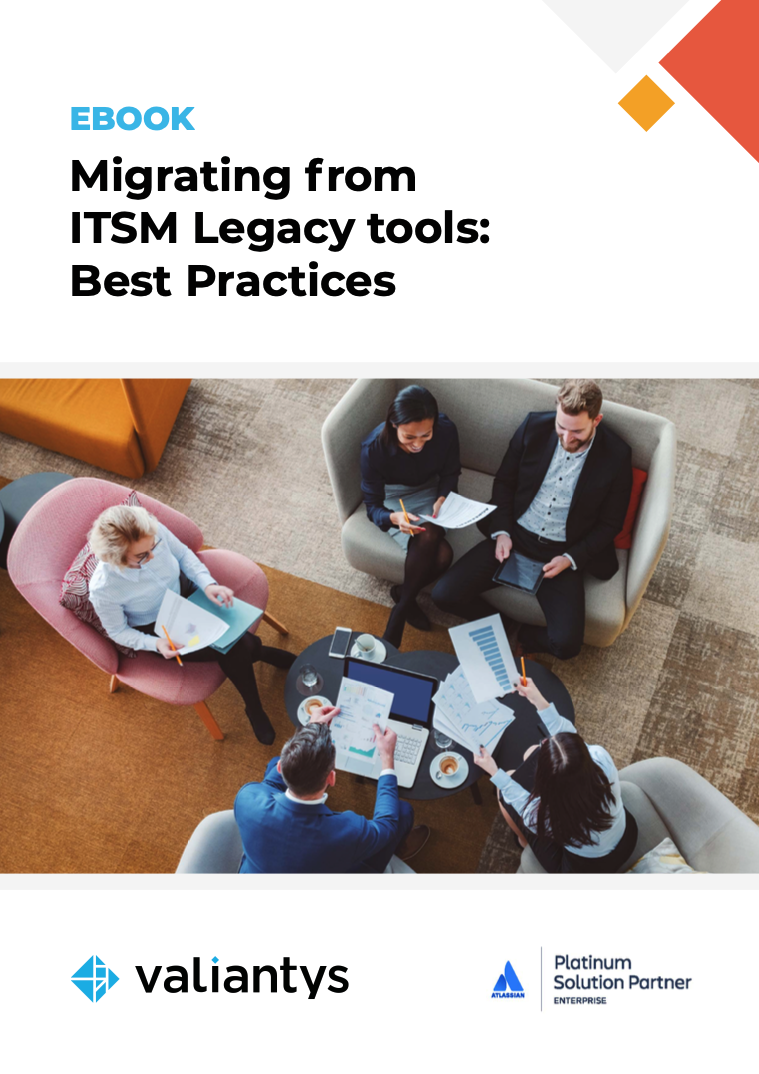 Migrating from ITSM Legacy tools - Best Practices ebook Migrating from ITSM Legacy tools - Best Practices ebook